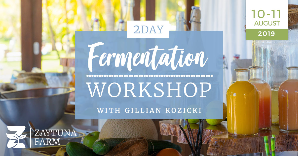 Fermentation Workshop 10th – 11th of August 2019 - Zaytuna Farm